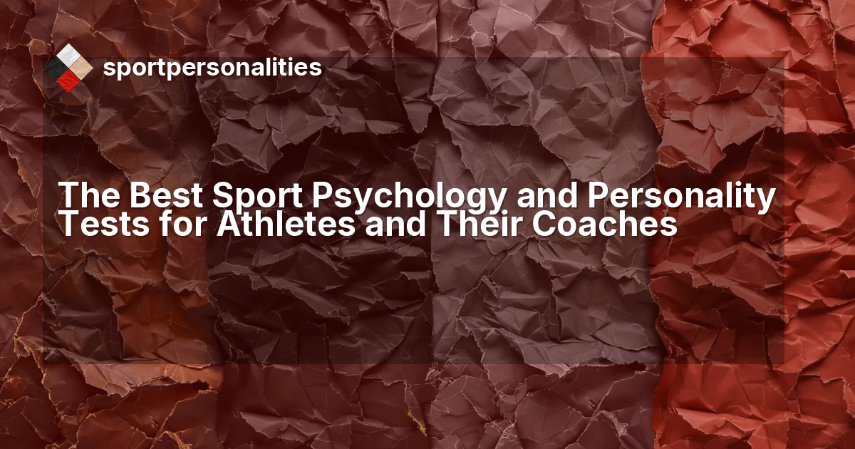 Best Sport Psychology Tests for Athletes and Coaches